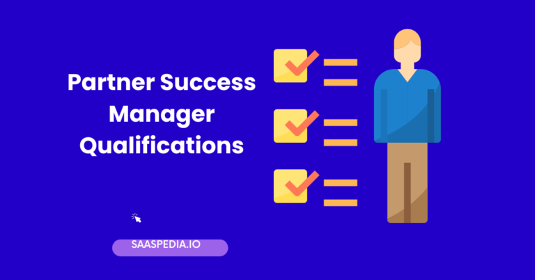 Partner Success Manager: Duties & Job Requirements - SaasPedia